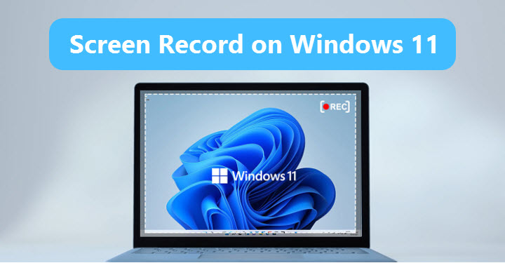 How to Screen Record on Windows 11 - Snipping Tool & Others