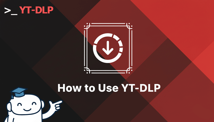 How to Use YT-DLP: The Easiest Guide You'll Ever Read (2025)
